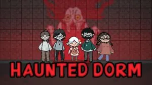 Haunted Dorm Guide: Everything You Need to Know - Level Winner