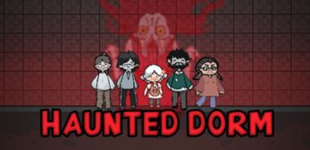 Haunted Dorm Guide: Everything You Need to Know - Level Winner