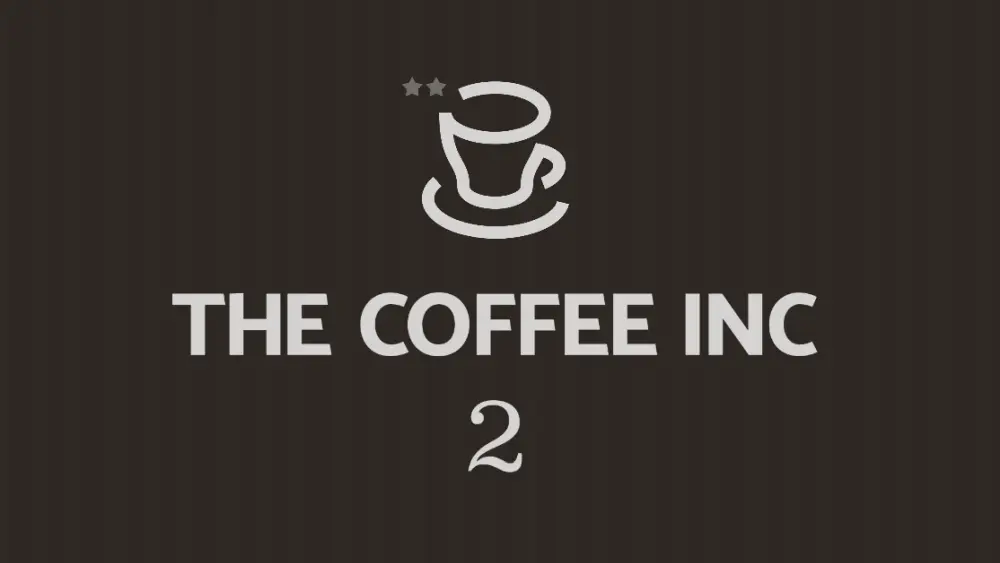 Coffee Inc. 2 Beginner’s Guide: Tips, Tricks & Strategies to Build a Coffee Empire - Level Winner
